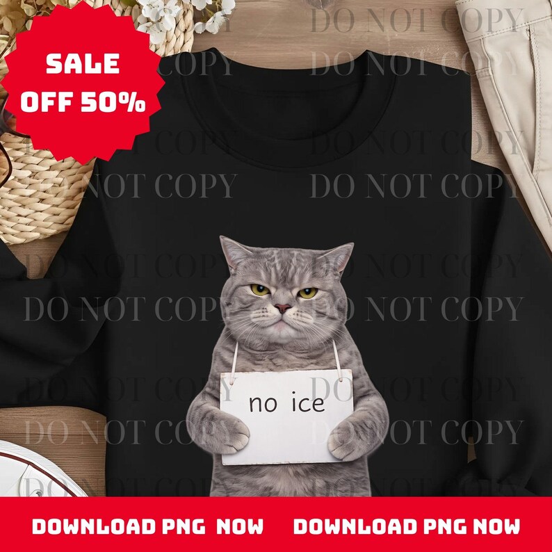 No ICE Cat PNG, Anti ICE Protest Meme, Funny Political Statement Cat ...