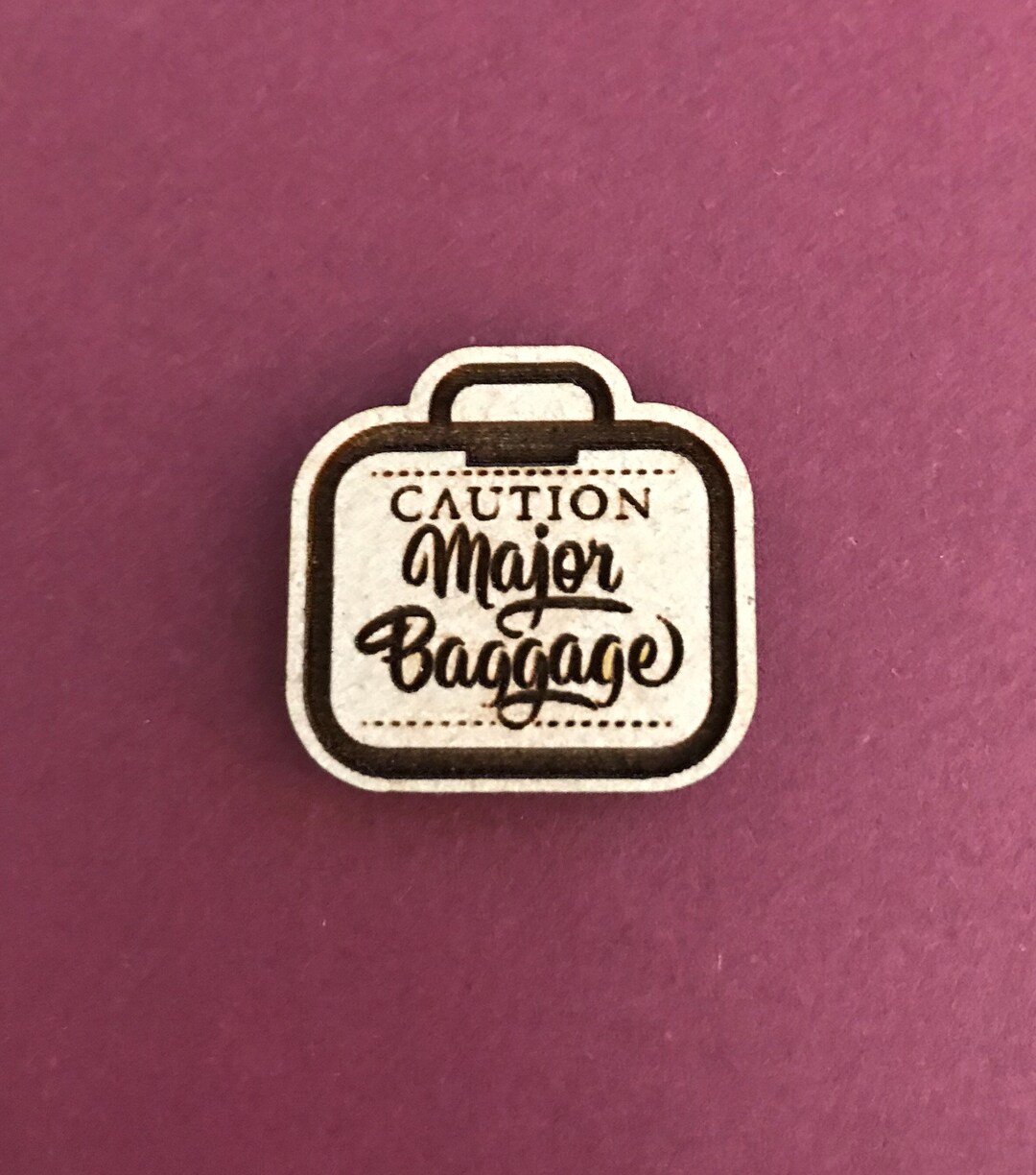 Major Baggage Pin - Warning I've Got Iisues - Therapy Lapel Pin ...