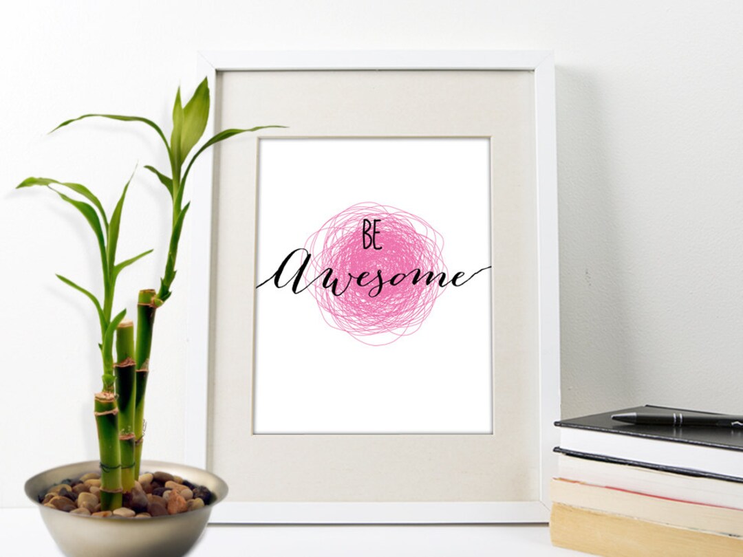 Be Awesome Art Print - Inspirational Decor - Typography Wall Art ...