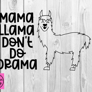 Mama Llama Don't Do Drama SVG, Mom, Drama Quote, Kids, Cut File ...