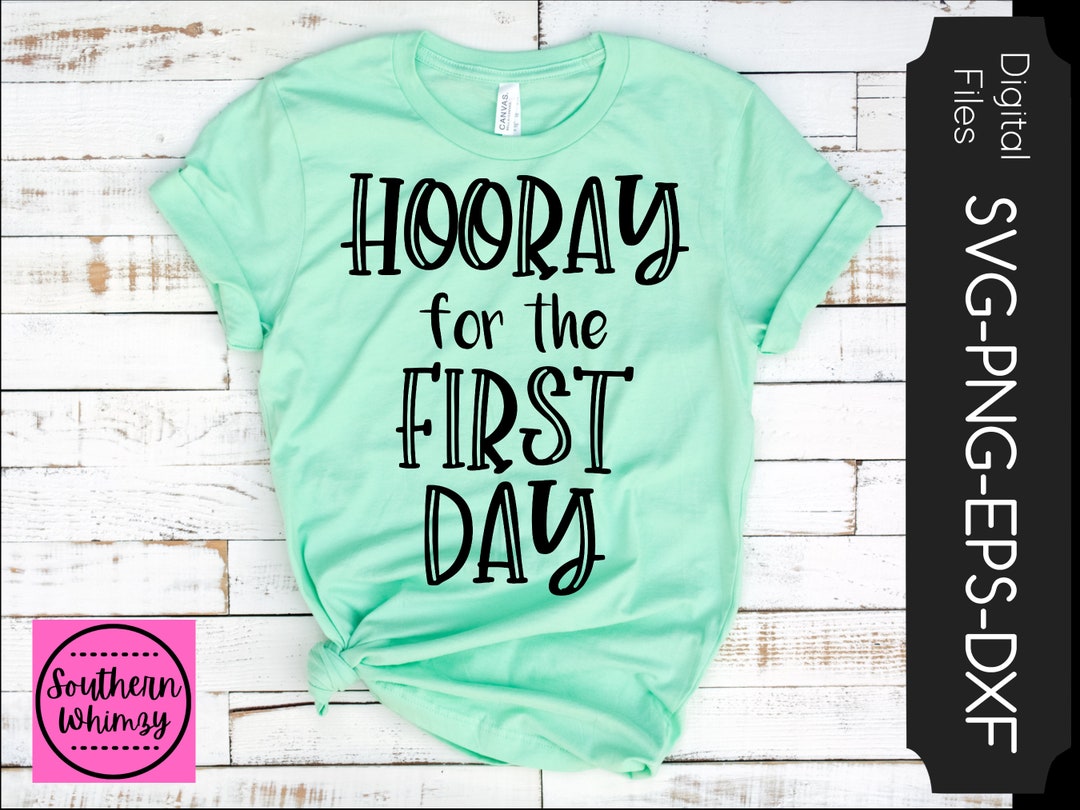 Hooray for the First Day SVG, Teacher, Mom, Kids, School, Cut File ...