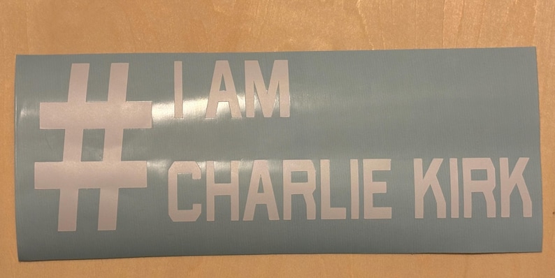 I Am Charlie Kirk Hashtag Vinyl Decal: Political Statement Car Sticker ...