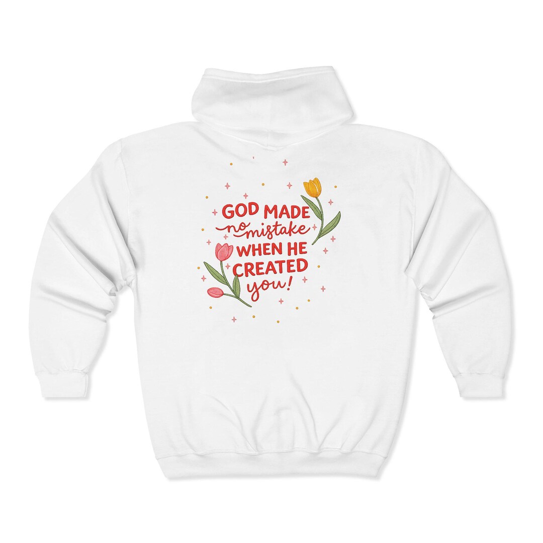 God Made No Mistake When He Created You Hoodie | Floral Scripture Zip ...