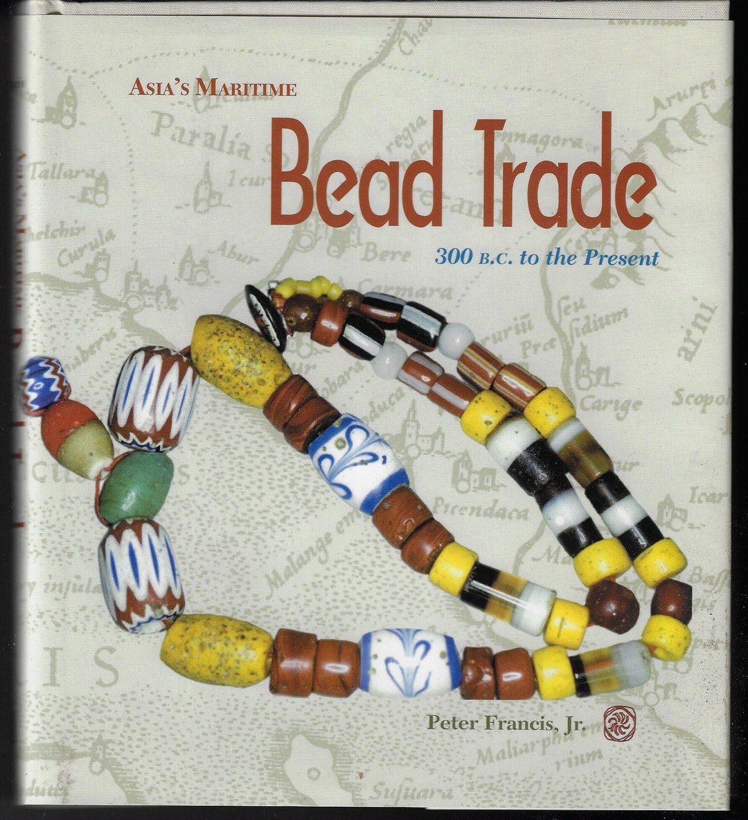 2002 Asia's Maritime Bead Trade Book by Peter Francis, Jr Bead ...