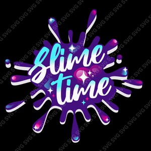 Slime Time SVG PNG, Kids Slime Party Quote Download, Fun Children SVG ...
