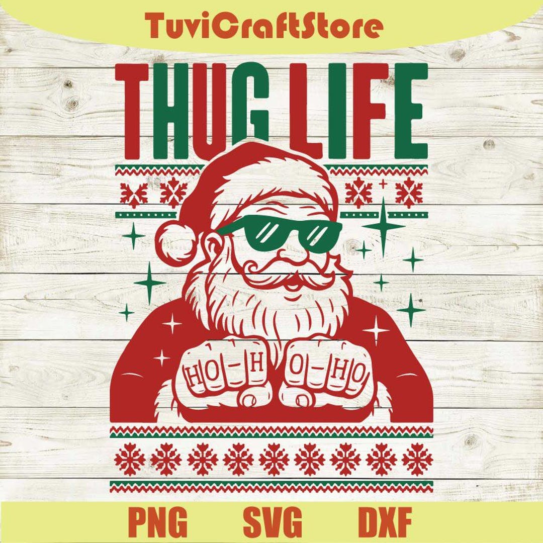 Thug Life Santa SVG: Sarcastic Christmas PNG, Cricut Cut File - Etsy France