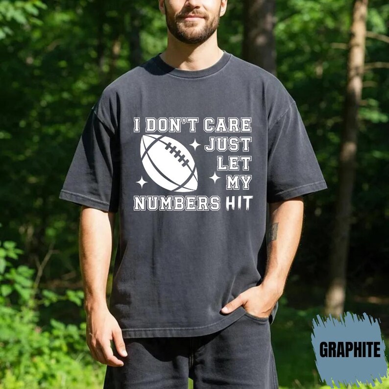 I Don’t Care Just Let My Numbers Hit T-shirt ,football Shirt ,funny ...