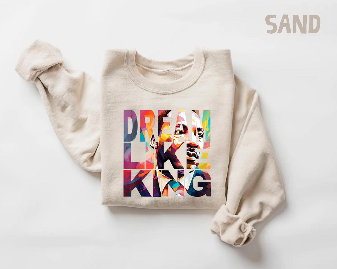 Martin Luther King Sweatshirt, Black History Sweatshirt, I Have A Dream ...