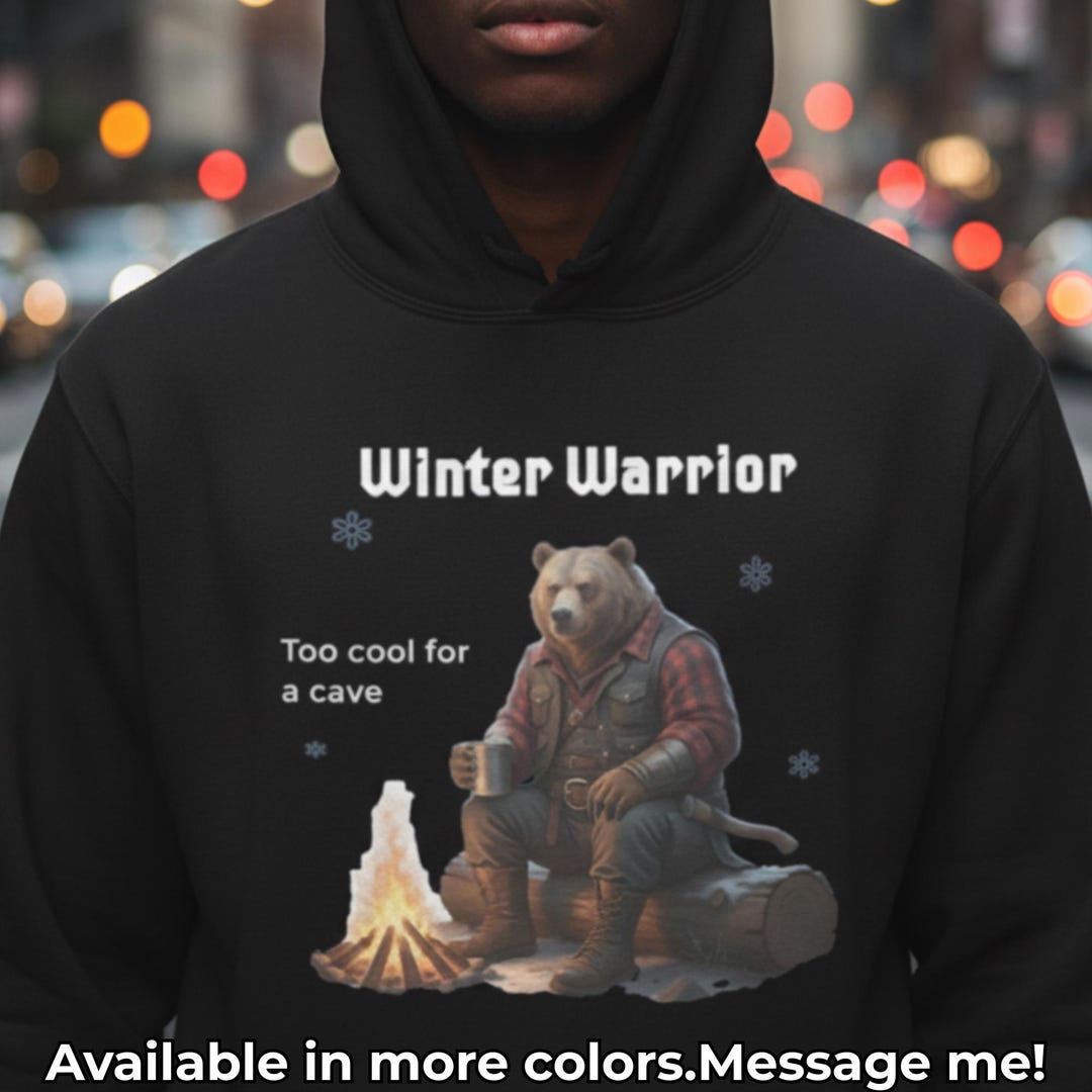 WINTER WARRIOR: Too Cool for a Cave Hoodie. Coffee Bear Campfire Style ...