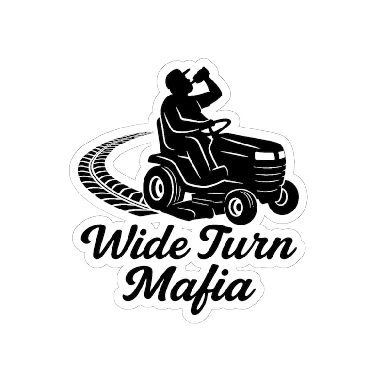 Wide Turn Mafia Sticker: Funny Lawn Mower Dad Humor - Etsy
