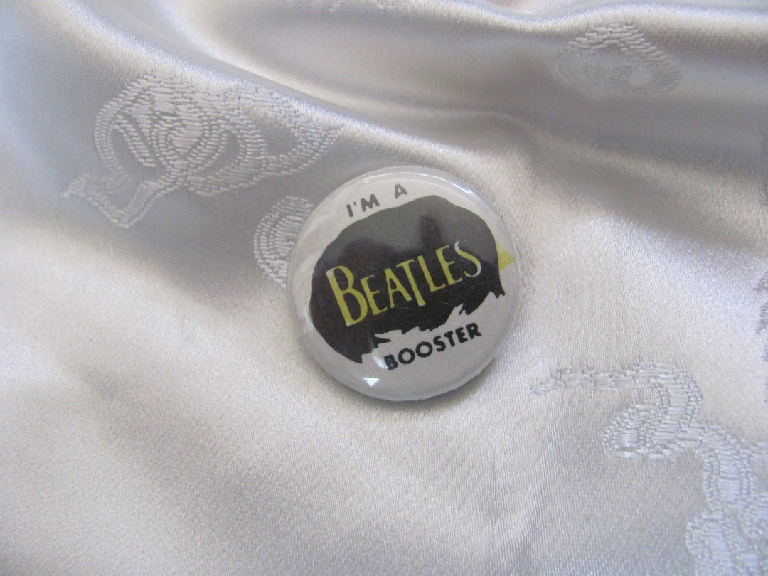 I'm a Beatles Booster Pin Back Button Lapel Pin Original Vintage Not ...