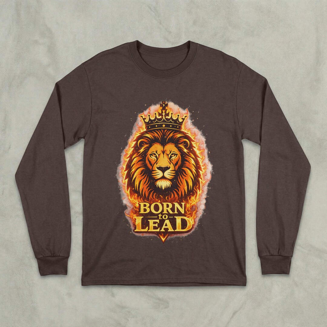 Lion Crown Born to Lead, Fierce Leader Long Sleeve Tee, Motivational ...