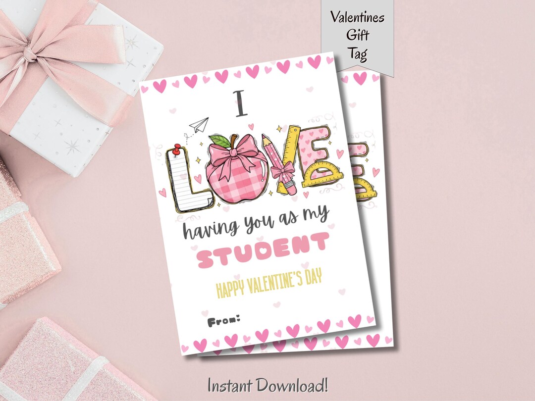 Student Valentine Gift Tag Printable | I Love Having You as My Student ...