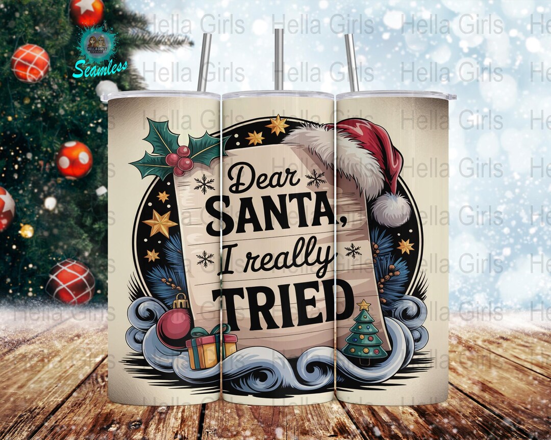 Dear Santa I Really Tried PNG, Funny Christmas Quote Sublimation Design ...