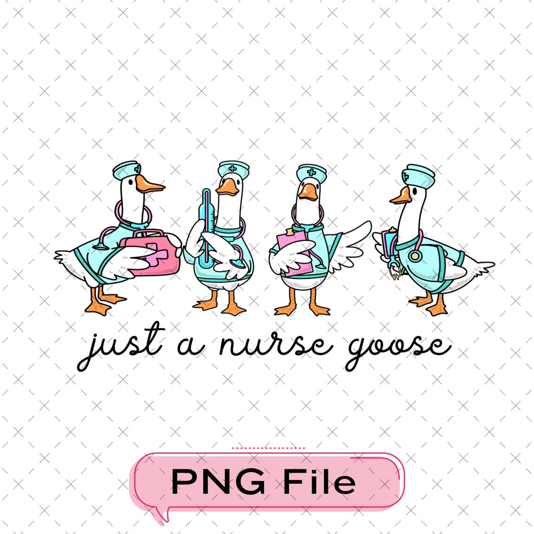 Just A Nurse Goose Png, Funny Nurse Goose Design, Nursing Student Png ...