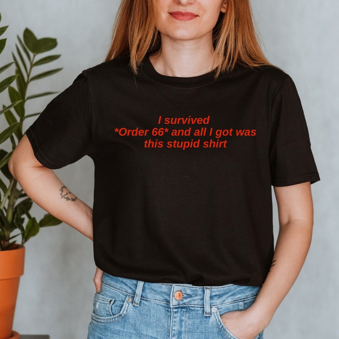 I Survived - Order 66 Shirt | Star Wars Shirt | Star Wars Gift | Disney ...