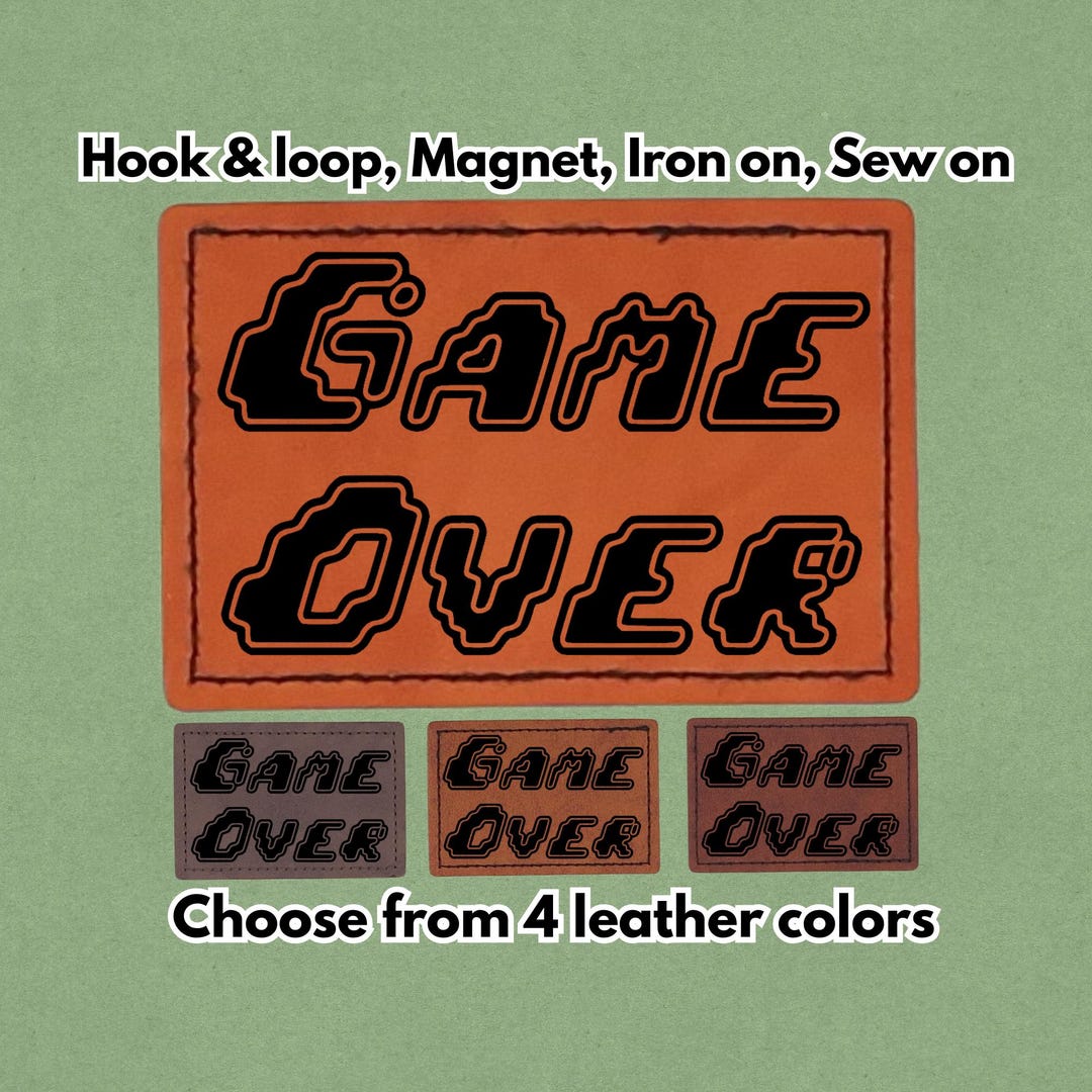 GAME OVER - Leather Meme Patch - Magnet, Hook and Loop, Iron on and Sew ...