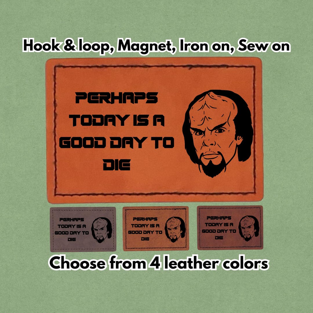 Perhaps Today is a Good Day to Die - Leather Meme Patch - Worf Klingon ...