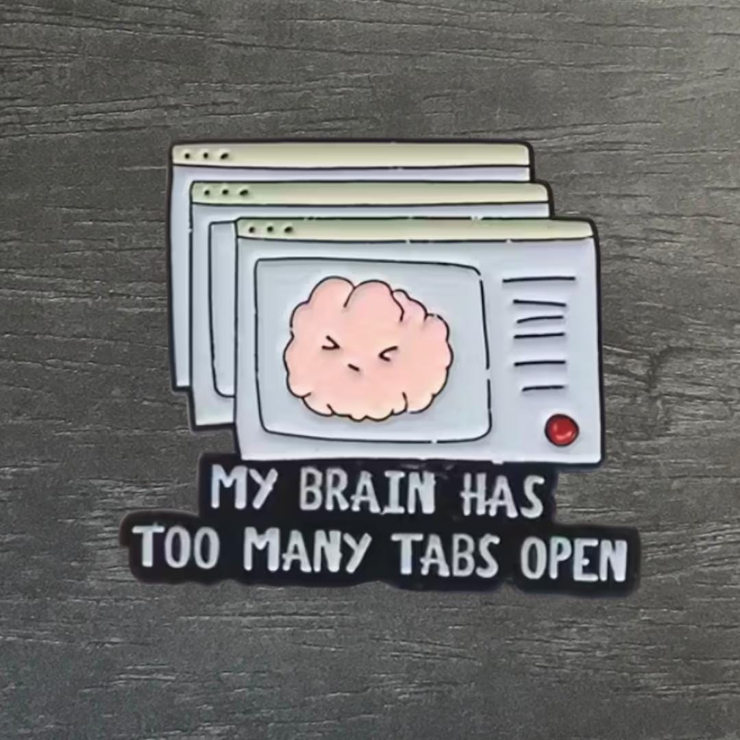 Pin My Brain Too Many Tabs Open ADHS I Gehirn Überforderung Neuro Spicy ...