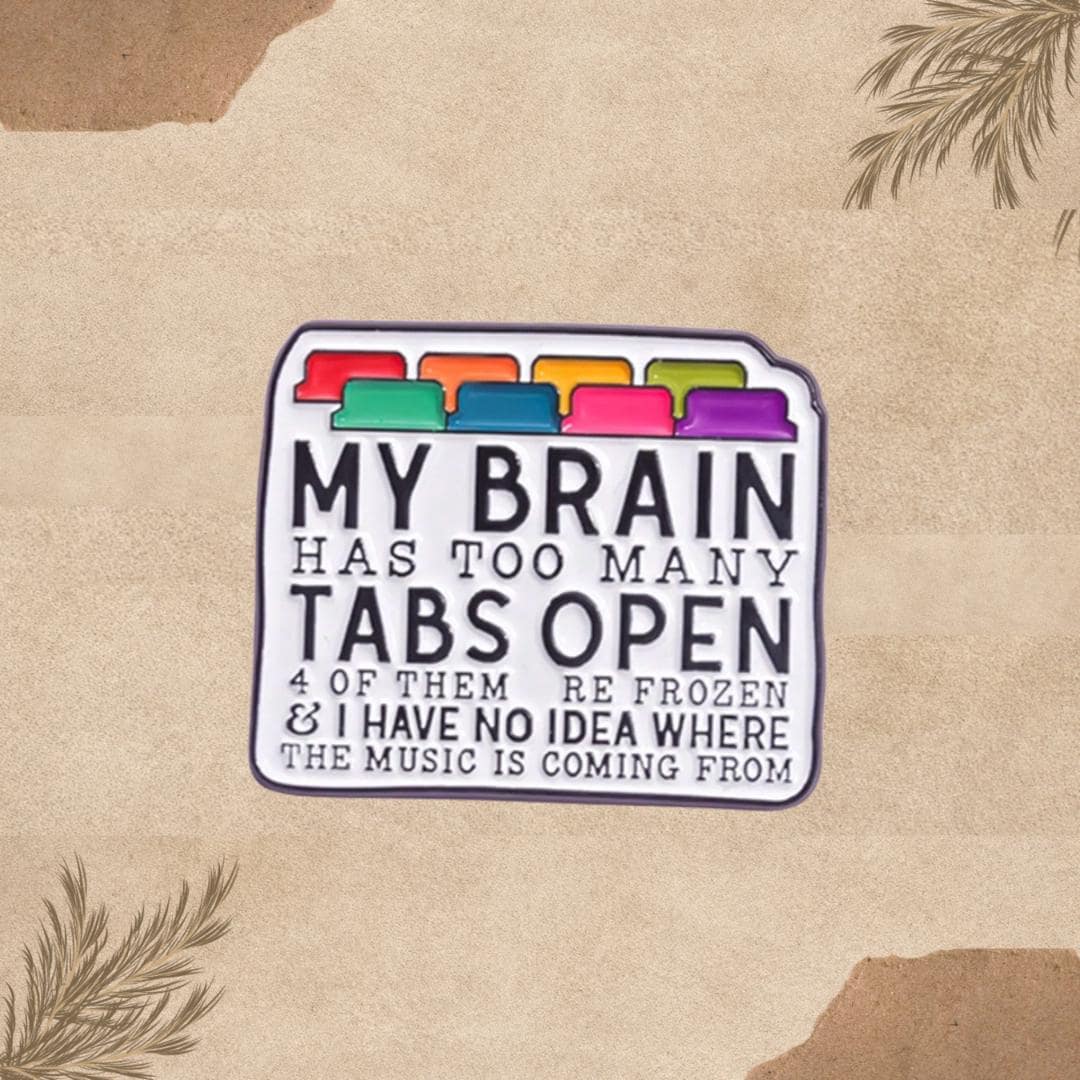 ADHD Pin Too Many Tabs Brain Computer I Funny Neurodivergent Overload I ...