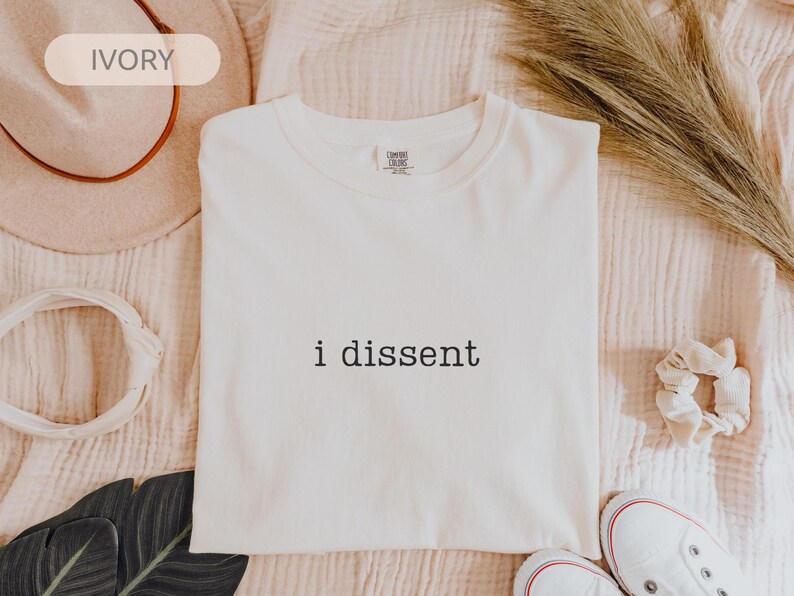 Comfort Colors® I Dissent Shirt, Feminist Protest Tee, Political ...