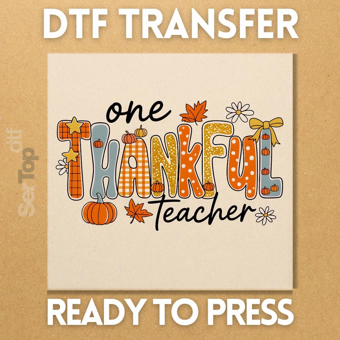 One Thankful Teacher DTF Transfer, Ready to Press Fall Thanksgiving ...