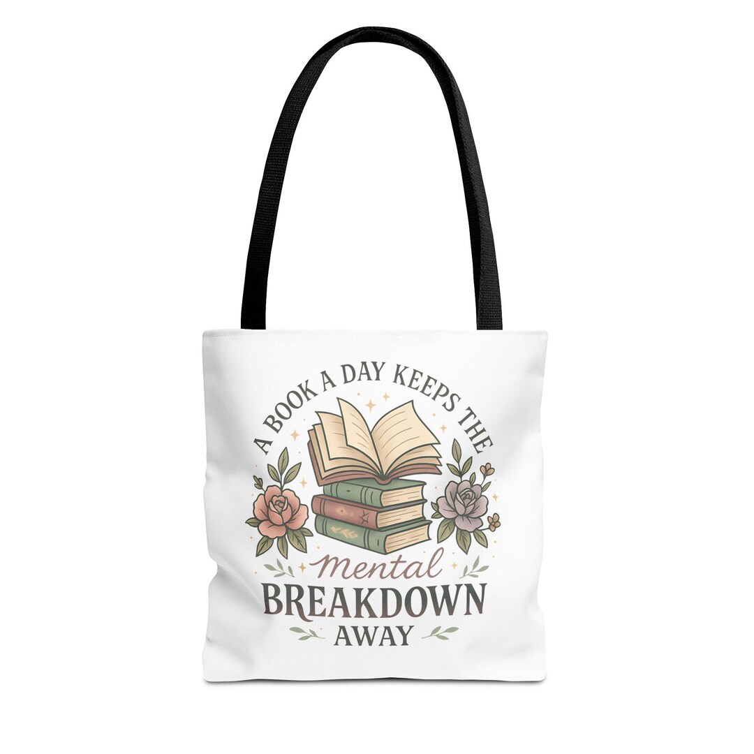 Literary Tote Bag - 'A Book a Day Keeps the Mental Breakdown Away ...