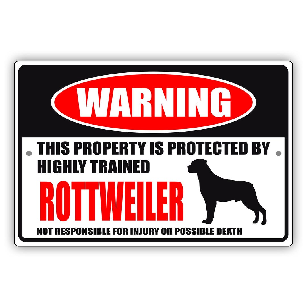 Property Protected by Highly Trained Rottweiler Dog Aluminum Metal ...