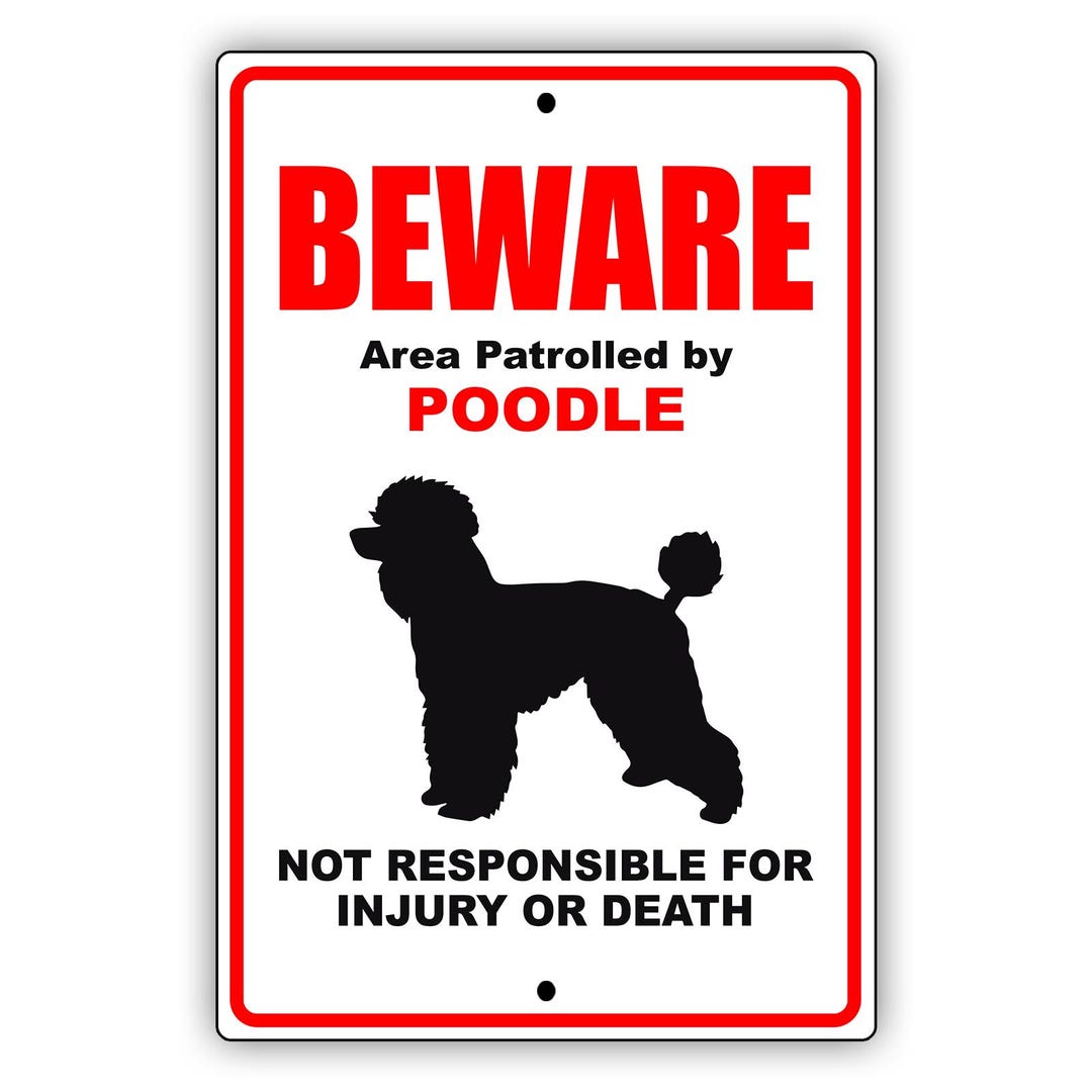 BEWARE Area Patrolled by Poodle Dog Warning Aluminum Metal Security ...