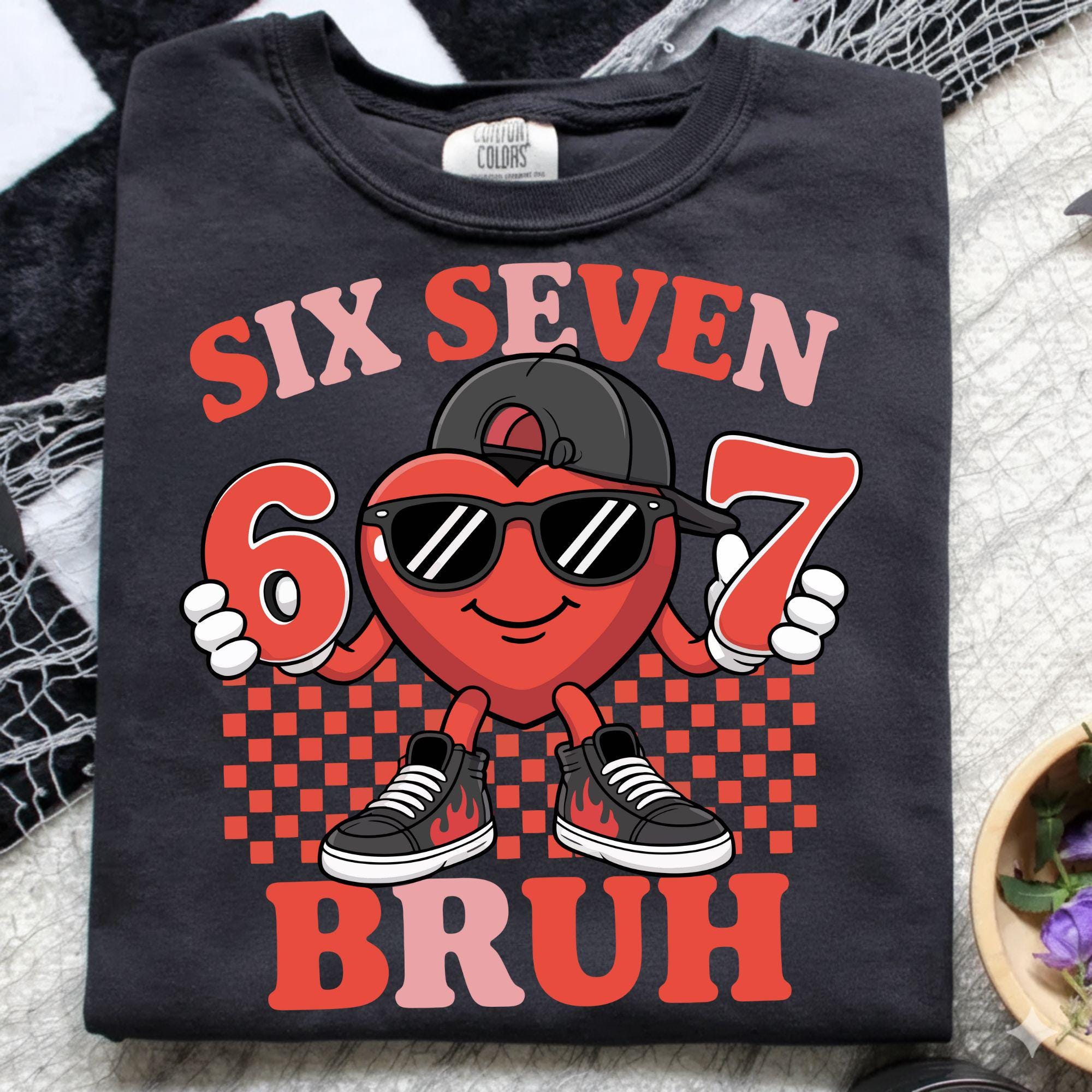 Six Seven Bruh 67 Valentines Day Png, Six Seven Heart Valentine Png ...