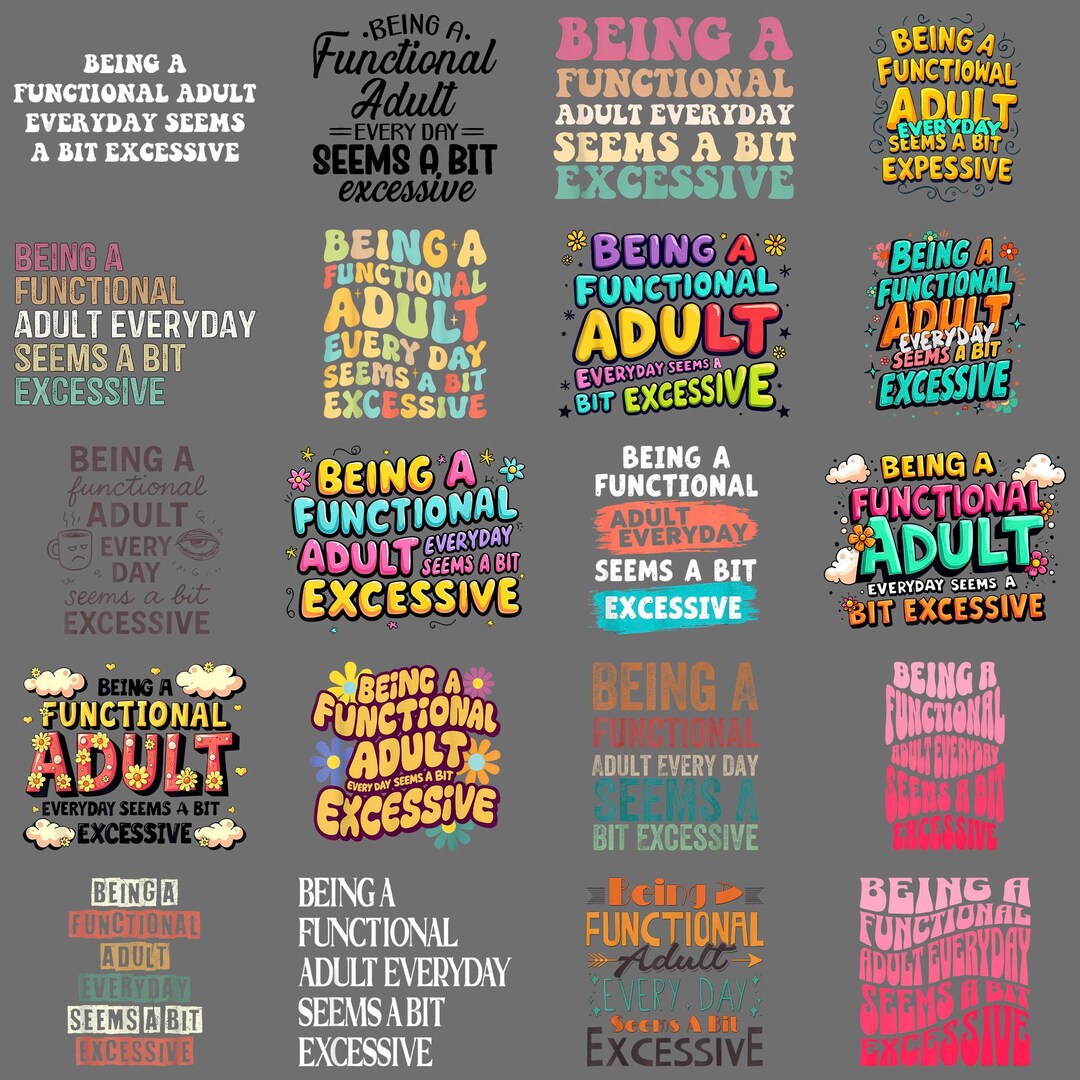 Functional Adult Everyday Excessive PNG, Funny Sarcastic Quote Clipart ...