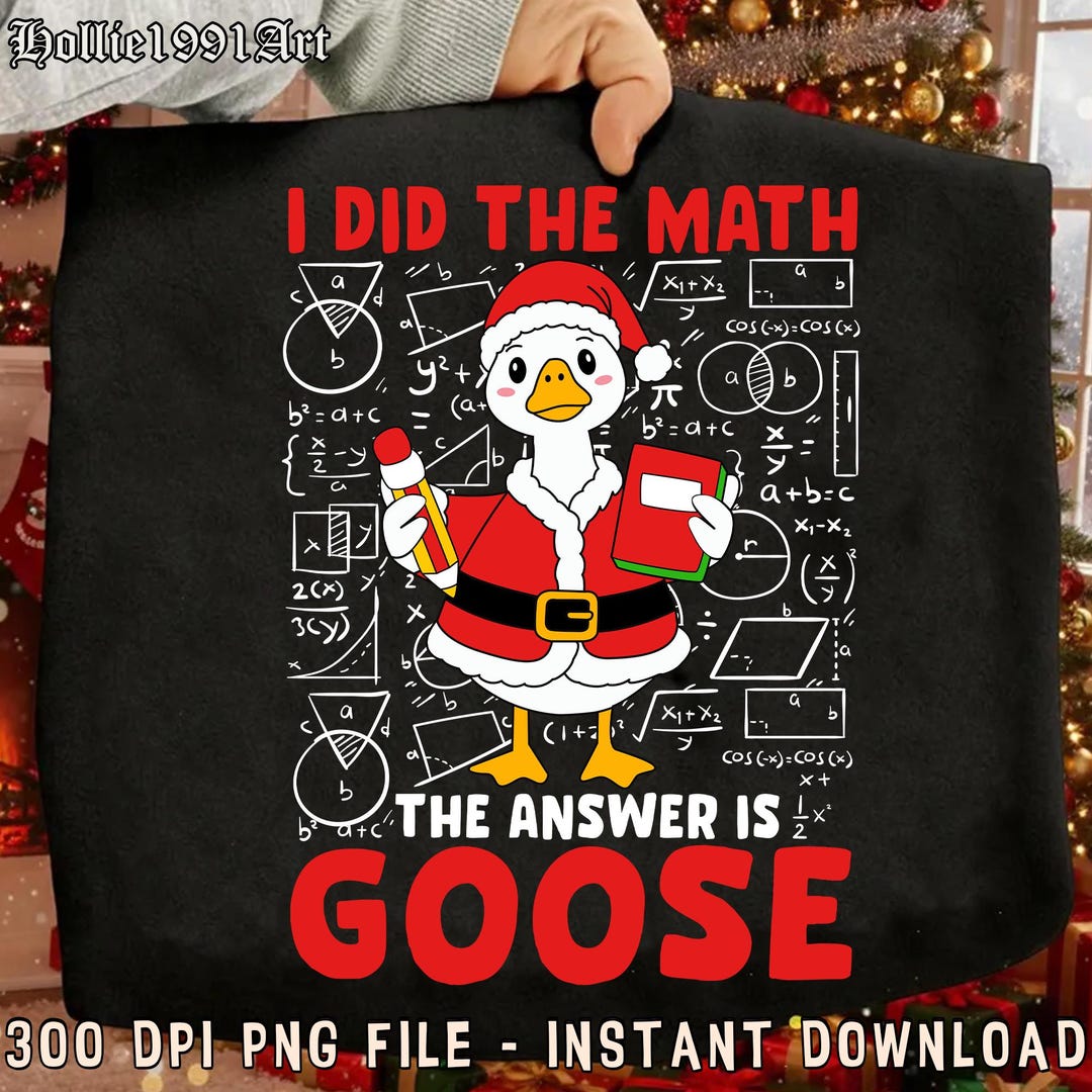 I Did the Math the Answer is Goose PNG, Christmas Goose Math Teacher ...