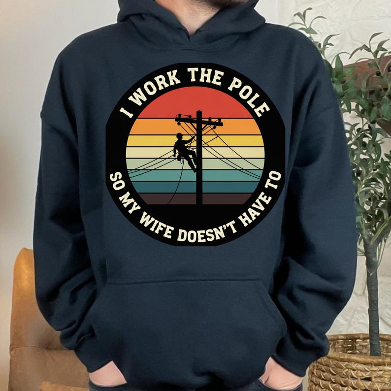 I Work the Pole so My Wife Doesn’t Have to PNG Bundle, Funny Lineman ...