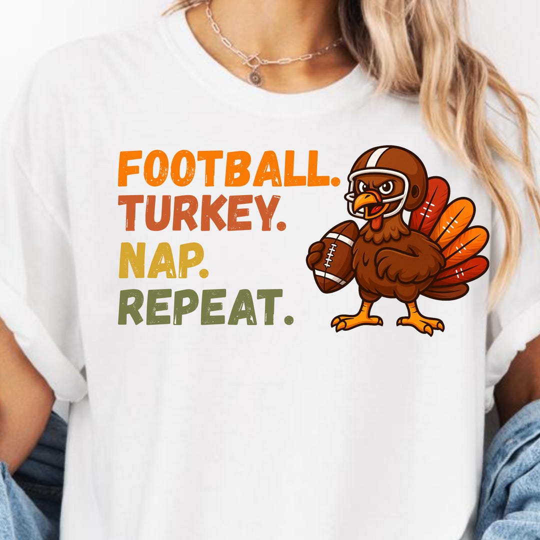 Football Turkey Nap Repeat PNG Thanksgiving Gift Costume Leg Day PNG ...