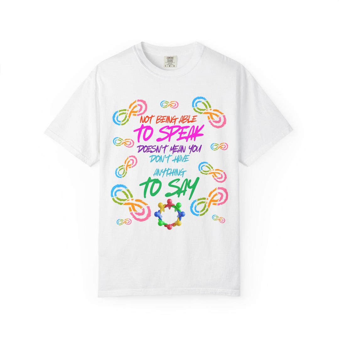 Autism Acceptance Not Being Able to Speak Quote Shirt Comfort Colors ...
