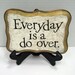 Everyday is a Do Over - Etsy