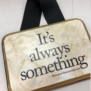 It's Always Something - Etsy