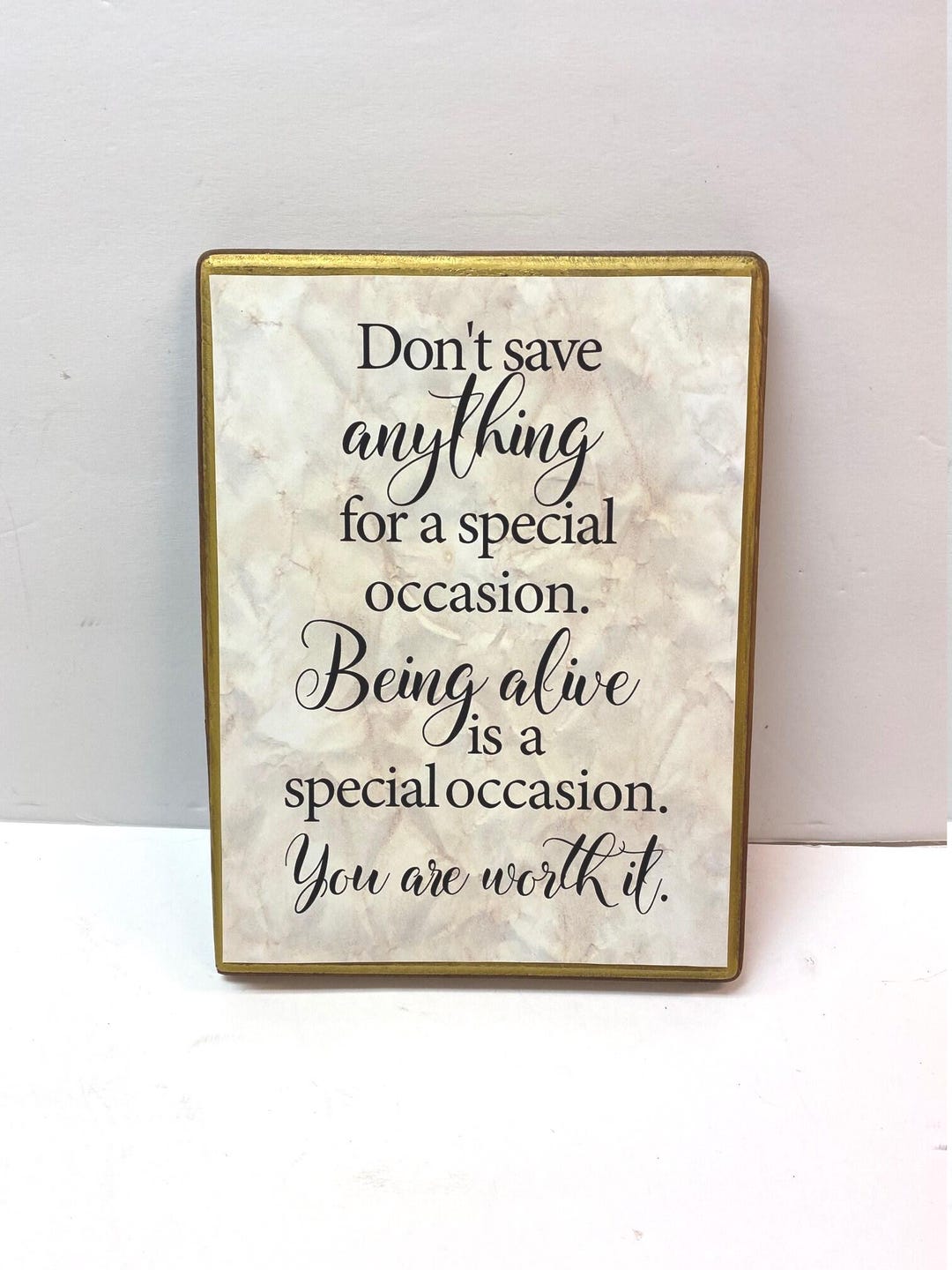 7x9 Don't Save Anything for a Special Occasion...solid Wood Stained ...