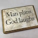 Man Plans God Laughs Jewish Proverb With Stand - Etsy