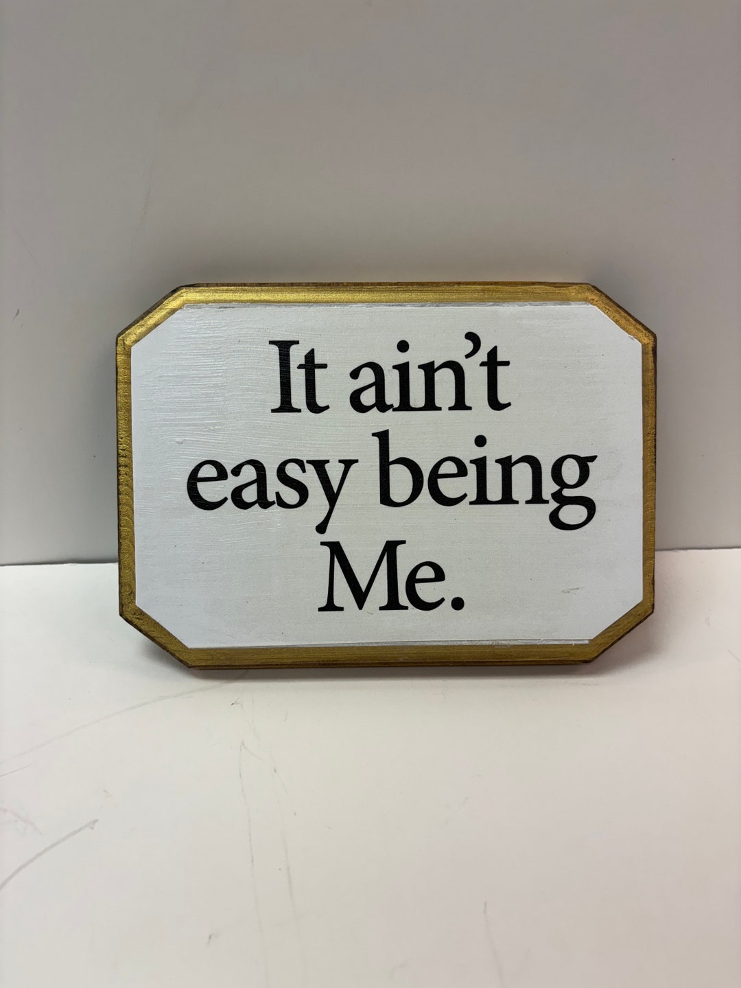 It Ain't Easy Being Me. 5x7 - Etsy
