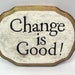 Change is Good 7x 9 Plaque - Etsy