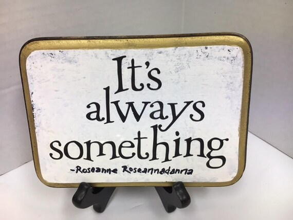 It's always something | Etsy