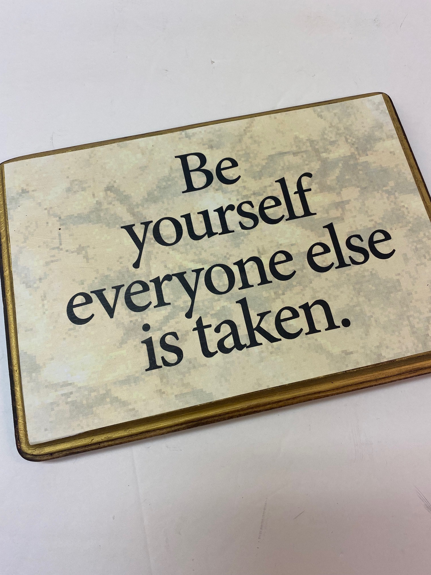 Be Yourself, Everyone Else is Taken. - Etsy