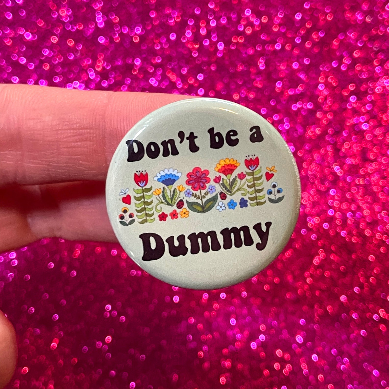Don't be a dummy 1.25 Button | Etsy