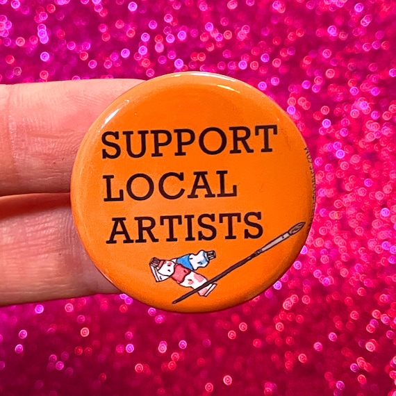 Support Local Artists 1.25 Button - Etsy
