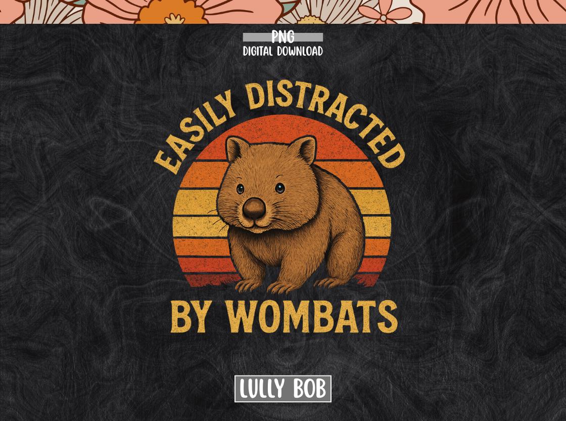 Easily Distracted by Wombats,png, Funny Wombat Lover , Retro Wombat PNG ...