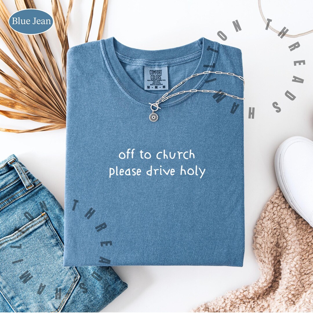 Funny Christian Driving Shirt, off to Church Please Drive Holy Tee ...