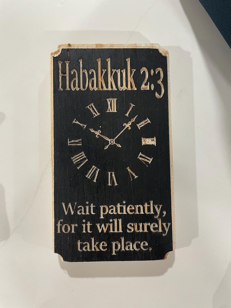 Habakkuk 2:3 Carved Wood Sign - Wait Patiently for It Will Surely Take ...