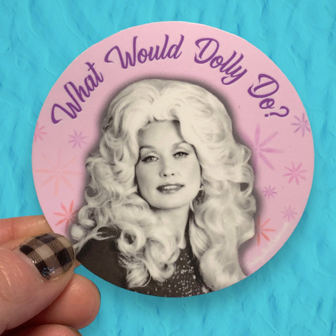 What Would Dolly Do? Vinyl Sticker - Etsy