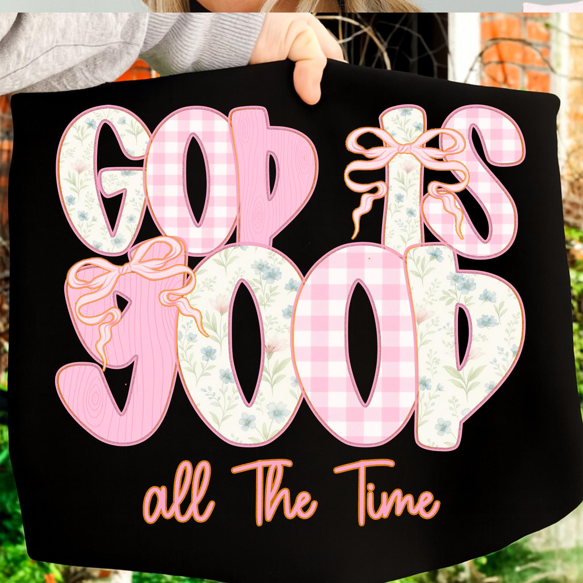 God is Good All the Time PNG — Christian Sublimation Design, Preppy ...